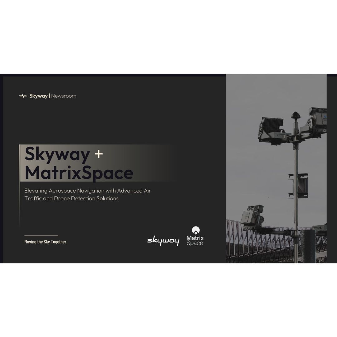 Skyway and MatrixSpace Partner to Elevate Aerospace Navigation With ...